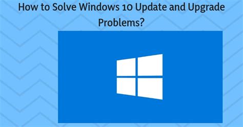 How To Solve Windows 10 Update And Upgrade Problem By 199ashleyjohnson