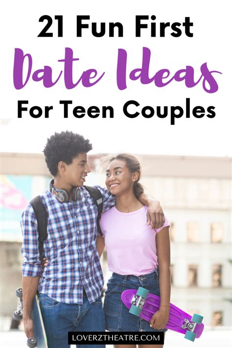 21 Insanely Fun First Date Ideas For Teens Loverz Theatre