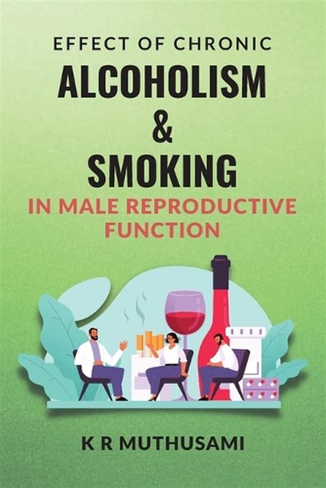 Effect Of Chronic Alcoholism And Smoking In Male Reproductive Function By