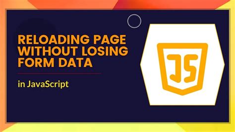 reloading page without losing form data in javascript