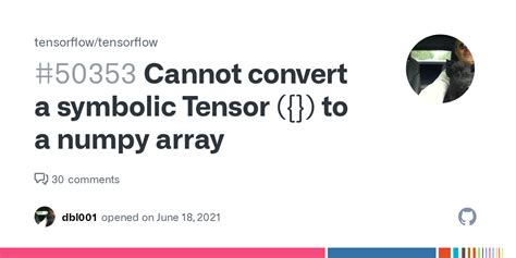 cannot convert a symbolic tensor {} to a numpy array · issue 50353