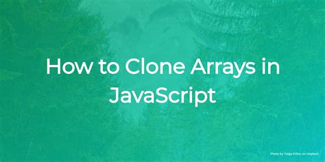 how to clone arrays in javascript codeforgeek