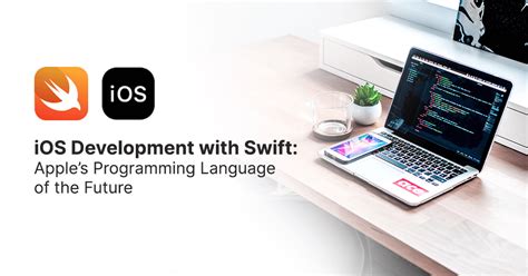 ios development with swift apple s programming language of the future