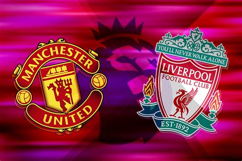 Manchester United Vs Liverpool Fc Live Stream How Can I Watch Premier