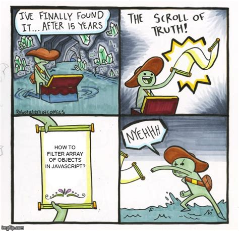 meme overflow on twitter how to filter array of objects in javascript