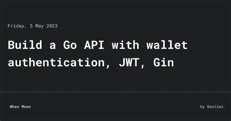 build a go api with wallet authentication jwt gin r golang