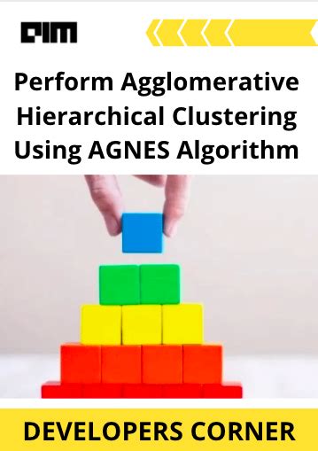 Perform Agglomerative Hierarchical Clustering Using Agnes Algorithm