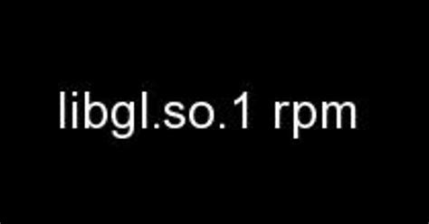 libgl so 1 rpm album on imgur