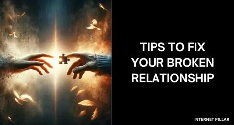 15 Tips To Fix Your Broken Relationship