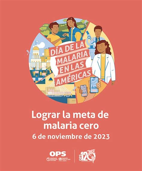Día De La Malaria En Las Américas 2023 Ops Oms Organización