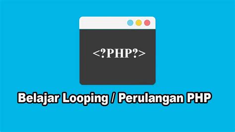 belajar perulangan looping pada php pemrograman berorientasi objek