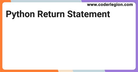 Python Return Statement Coder Legion