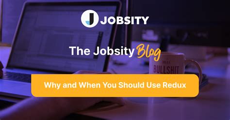 why and when you should use redux