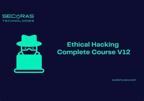 Ethical Hacking Complete Course V12 Securas Academy