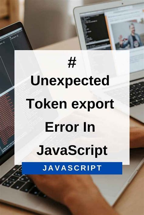 unexpected token ‘export error in javascript