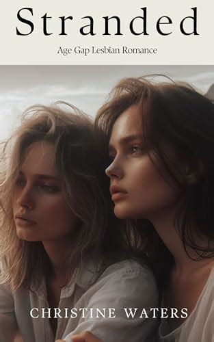 Stranded Age Gap Lesbian Romance By Christine Waters Goodreads