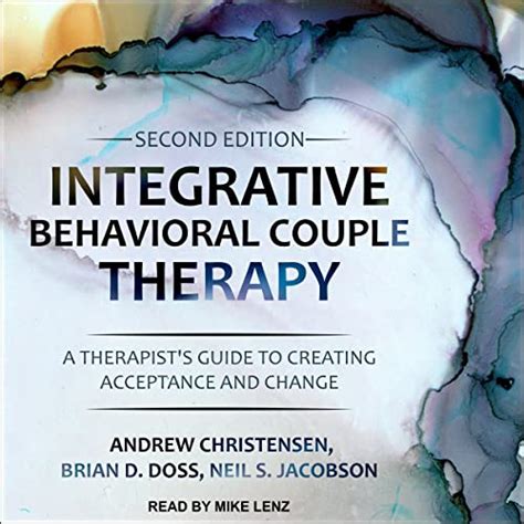 Integrative Behavioral Couple Therapy A Therapists Guide To Creating
