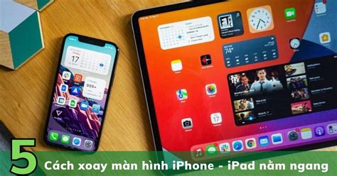 Hướng Dẫn Cách Xoay Ngang Màn Hình điện Thoại Iphone Một Cách đơn Giản