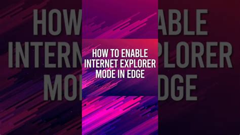 How To Enable Internet Explorer Mode In Microsoft Edge Youtube