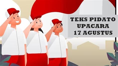 2 Contoh Teks Pidato Upacara Bendera 17 Agustus Perayaan Hut Ke 78 Ri