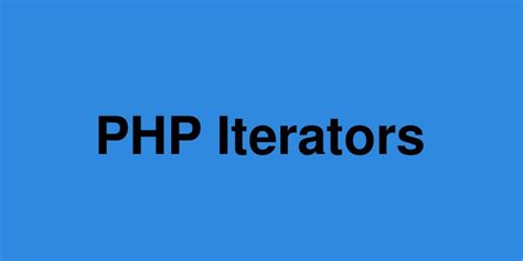 php iterators part 1 traversable iterable iterator and