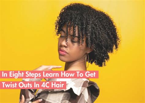8 Steps To Get Perfect Twist Outs With 4c Hair Indique Hair