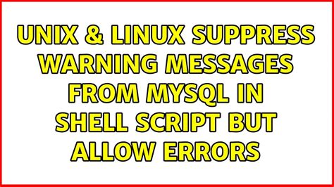 unix and linux suppress warning messages from mysql in shell script but