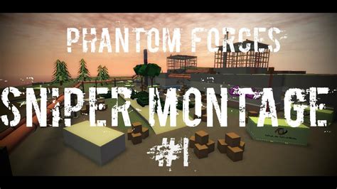 Roblox Phantom Forces Sniper Montage 1 Youtube