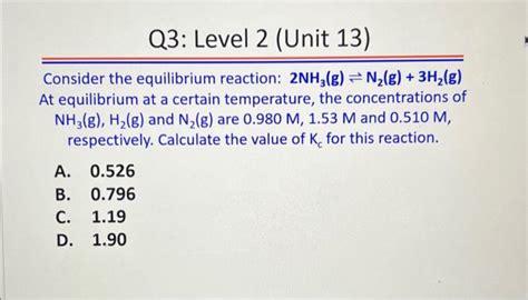 Solved Consider The Equilibrium Reaction 2nh3 G ⇌n2