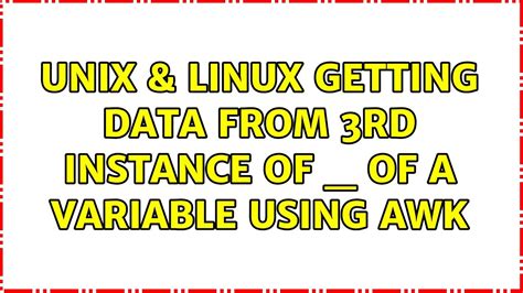 unix and linux getting data from 3rd instance of of a variable using