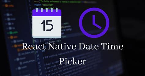 react native datetime picker datetime picker selector