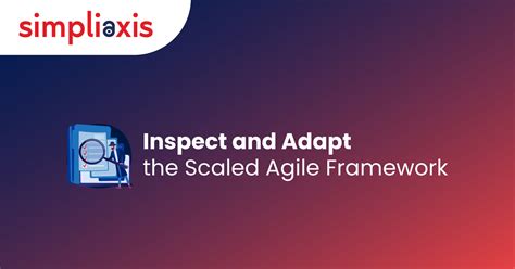 Inspect And Adapt In Safe Strategies For Continuous Improvement