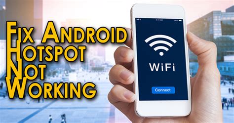 Fixed Hotspot Not Working Android [13 Ways]