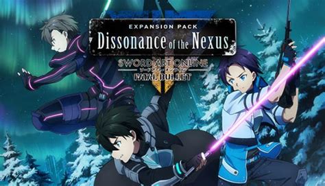 sword art online fatal bullet dissonance of the nexus