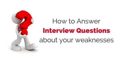 how do you answer interview questions about your weaknesses wisestep