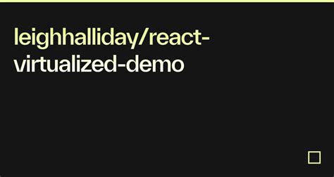 leighhalliday react virtualized demo codesandbox