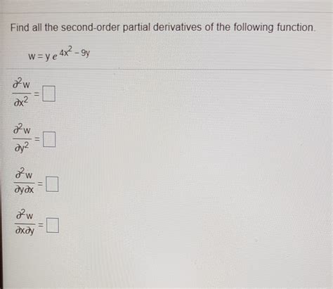 Solved Find All The Second Order Partial Derivatives Of The