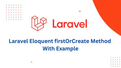 laravel eloquent firstorcreate method with example