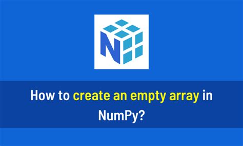 how to create an empty array in numpy aihints