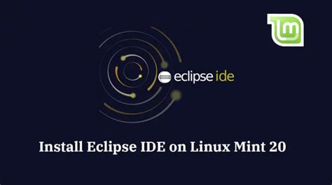 How To Install Eclipse Ide On Linux Mint 20 Linux Mint 19 Itzgeek