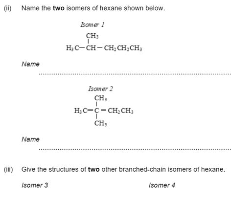 Solved Ii Name The Two Isomers Of Hexane Shown Below