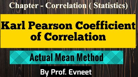 Karl Pearson Coefficient Of Correlation Actual Mean Method Actual