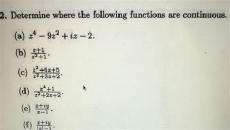 Determine Where The Following Functions Are Continuous Z 4 9z 2 Iz