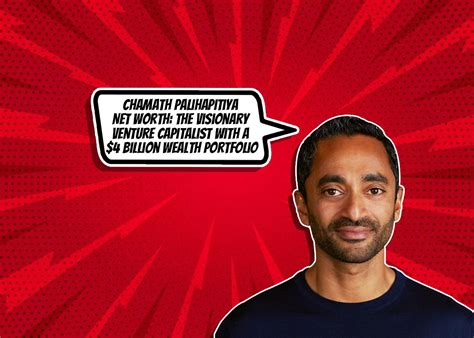 Chamath Palihapitiya Net Worth The Visionary Venture Capitalist With A