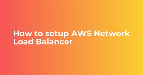 how to setup aws network load balancer cloudkul