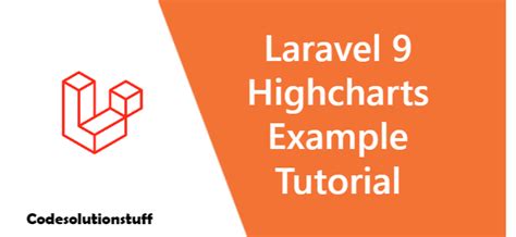 laravel 9 highcharts example tutorial codesolutionstuff