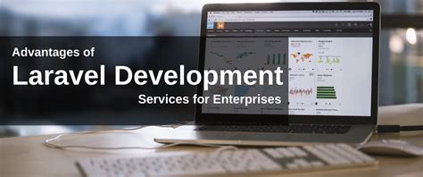 advantages of laravel development services for enterprises