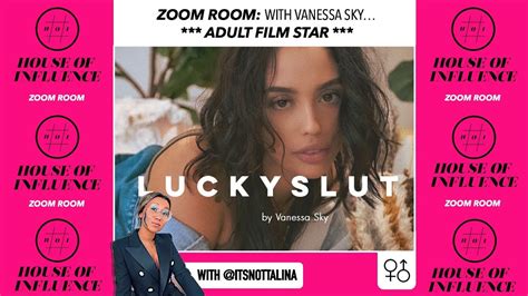 The Lucky Slut Vanessa Sky Reveals All With House Of Influence Youtube