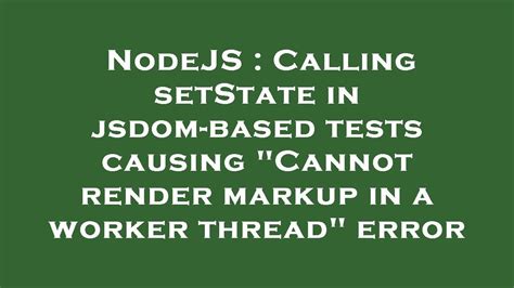 nodejs calling setstate in jsdom based tests causing cannot render