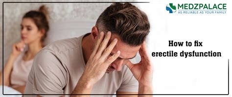 10 Super Idea To Know How To Fix Erectile Dysfunction